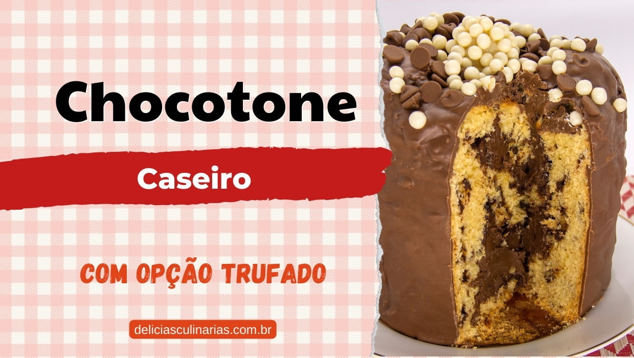 Chocotone caseiro - Trufado e simples - Delícias Culinárias